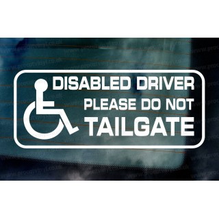 Disabled Driver Please Do Not Tailgate Car Window Bumper Vinyl Die Cut ...