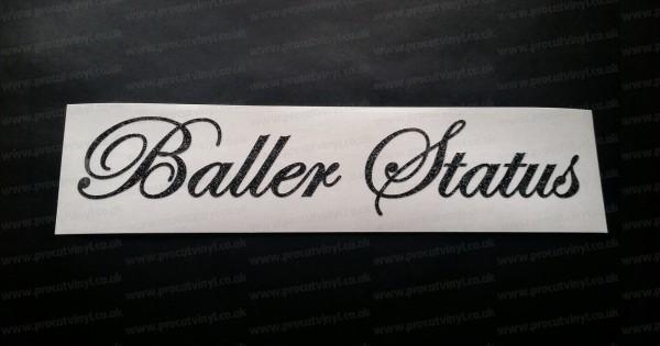 Baller Status Glitter Metalflake Car Bumper Window Sticker Decal