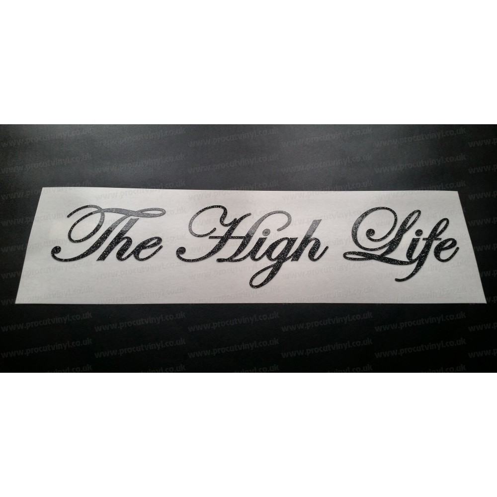 The High Life Glitter Metalflake Car Bumper Window Sticker Decal