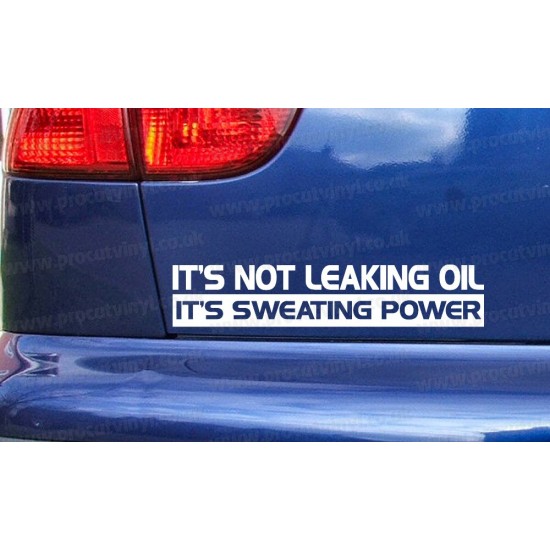 It's Not Leaking Oil It's Sweating Power Funny Novelty Car Window ...