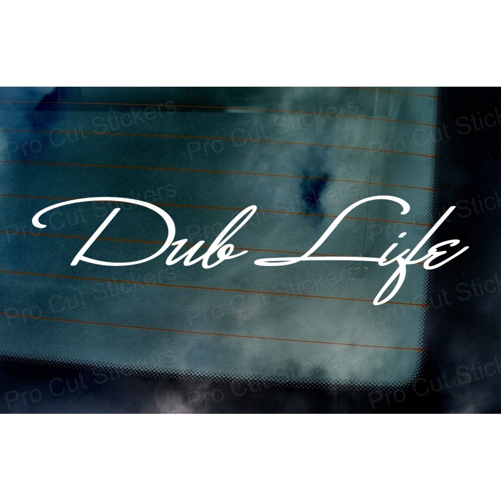 Dub Life Signature Style Car Window Bumper Custom Sticker Decal