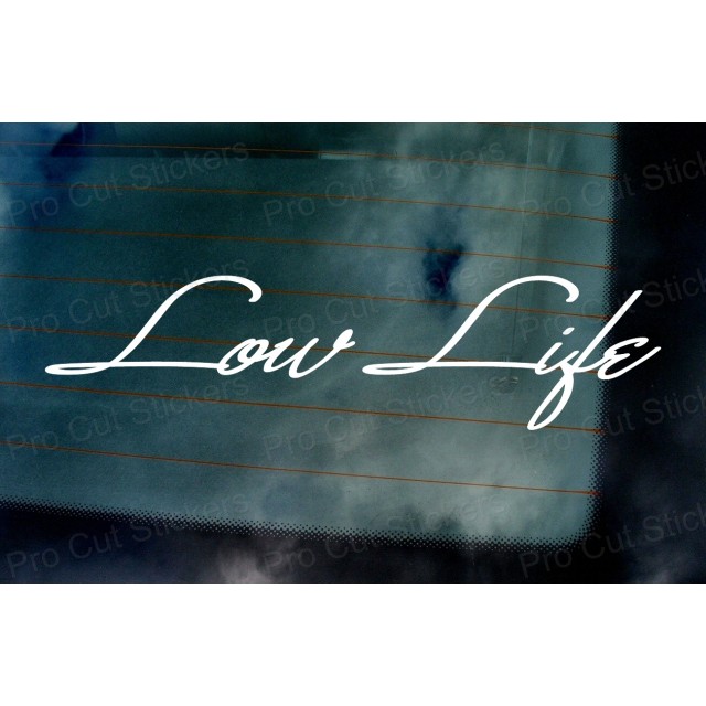 Low Life Signature Style Car Window Bumper Custom Sticker Decal