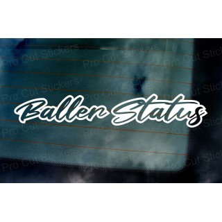 Baller Status Vinyl Die Cut Window Bumper Sticker Decal Graphic