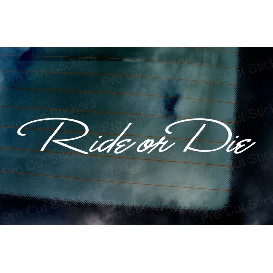 Ride or Die Signature Style Car Window Bumper Custom Sticker Decal